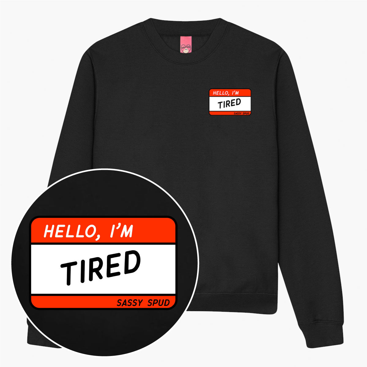 Hello I'm Tired Sweatshirt (Unisex) | Sassy Spud